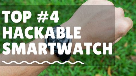 Top 5 Hackable Smart Watch 2021 Updated Diy Usthad