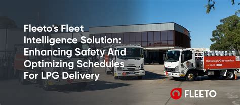 Fleetos Fleet Intelligence Solution Enhancing Safety And Optimizing Schedules For Lpg Delivery