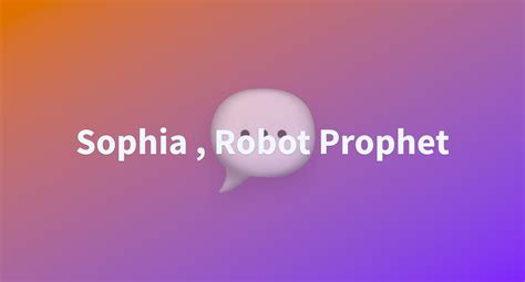 Sophia Robot Prophet A Hugging Face Space By Vnosri