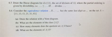 Solved 8 5 Draw The Hasse Diagram For Div 12 The Set Of