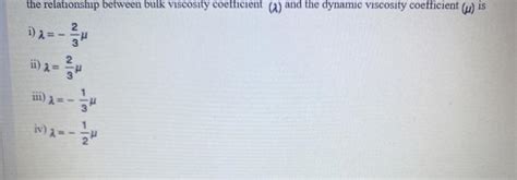 Solved The Relationship Between Bulk Viscosity Coefficient