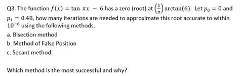Solved Q3 ﻿the Function F X Tan〖 Pi X〗 6 ﻿has A Zero