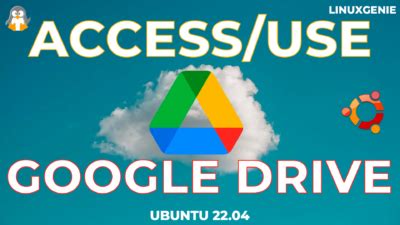 How To Access Use Google Drive On Ubuntu Linux Genie