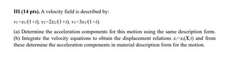 solved iii 14 pts a velocity field is described by
