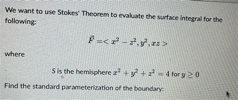 Solved We ﻿want To ﻿use Stokes Theorem To ﻿evaluate The