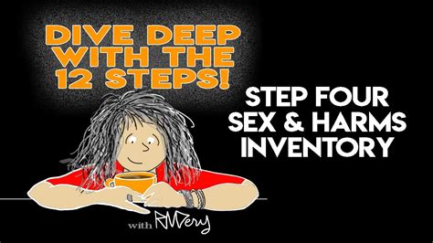 Dive Deep With Step 4 Sex And Harms Inventory Youtube
