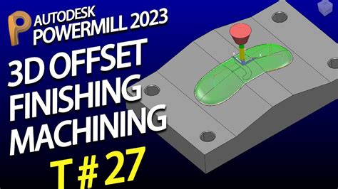 Powermill 2023 Tutorial Powermill Programming Tutorial 3d Offset