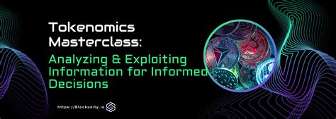 Tokenomics Masterclass Analyzing And Exploiting Information For Informed Decisions By