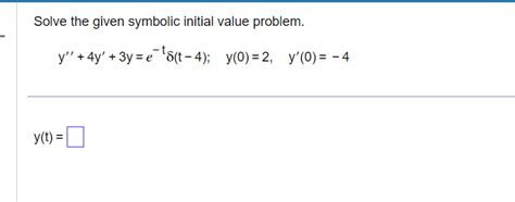Solved Solve The Given Symbolic Initial Value Problem And