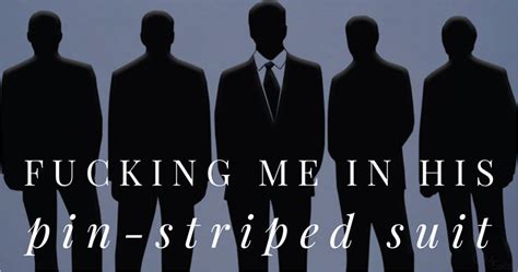 Suit Porn Fucking Me In His Pin Striped Suit Exhibitionism Erotica