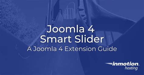 Joomla 4 Smart Slider Guide For Design Inmotion Hosting