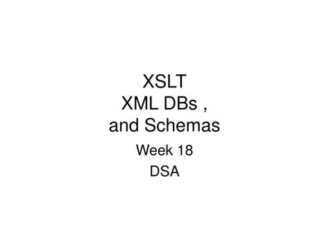Ppt Xslt Xml Dbs And Schemas Powerpoint Presentation Free Download Id6414758