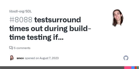Testsurround Times Out During Build Time Testing If Sdltestsquick Is