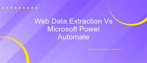 Web Data Extraction Vs Microsoft Power Automate Apix Drive