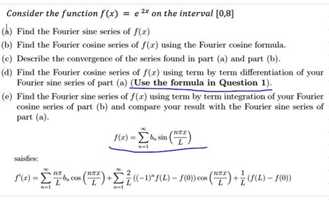 Consider The Function F X E 2x On The Interval [0 8] A Find The Fourier Sine Series Of F X