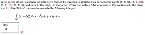 Solved Let C Be The Closed Piecewise Smooth Curve Formed By