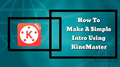 Intro Tutorial For Beginners Using Android Phone Kinemaster Youtube