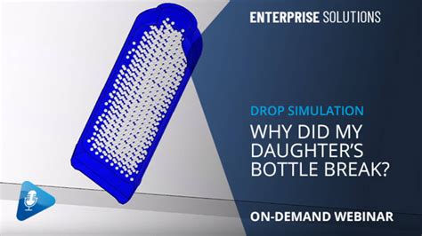 Why Did My Daughters Bottle Break Identifying The Drop Root Cause With Simulation Trimech Group