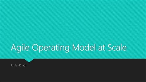 Agile Operating Model At Scale PPT