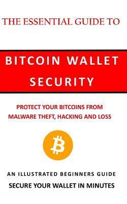Bitcoin Wallet Security The Essential Guide To Bitcoin Wallet Security By Maynard Ethan Goodreads