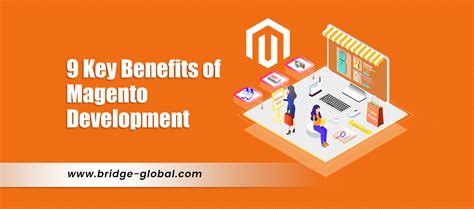 9 Top Benefits Of Magento Development For Your Business