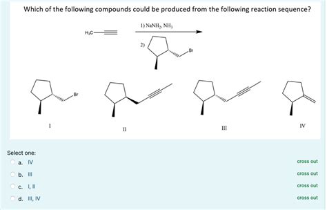Solved Which Of The Following Compounds Could Be Produced