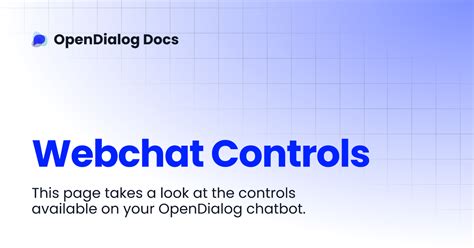 Webchat Controls Opendialog Docs