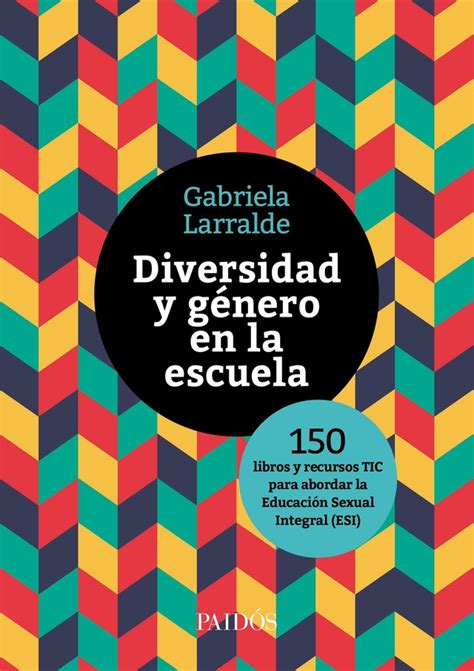 Diversidad Y Género En La Escuela Gabriela Larralde