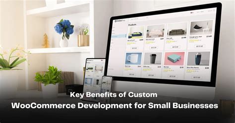 Benefits Of Custom Woocommerce Development For Businesses