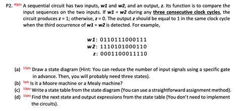 Solved P2 40pts A Sequential Circuit Has Two Inputs W1 And