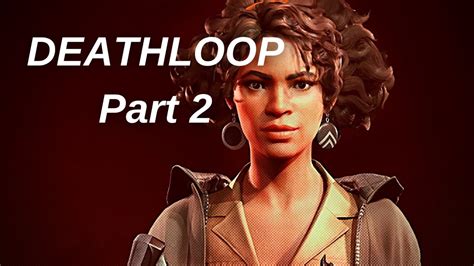 Deathloop Gameplay Walkthrough Part 2 Youtube