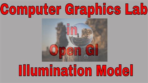 opengl tutorial for beginners for illumination model all in one youtube