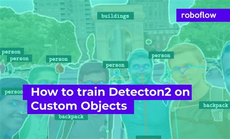 How To Train Detectron On Custom Object Detection Data