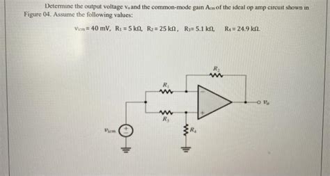 Solved Determine The Output Voltage V And The Common Mode Chegg Com