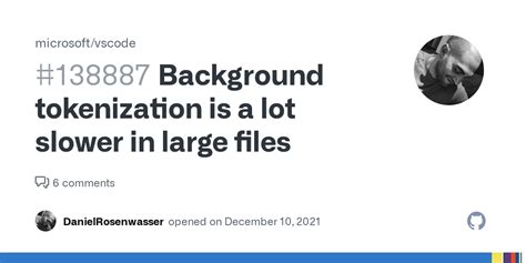 Background Tokenization Is A Lot Slower In Large Files · Issue 138887 · Microsoftvscode · Github