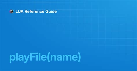 Playfile Name Lua Reference Guide