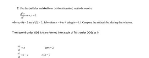 Solved 2 Use The A Euler And B Heun Without Iteration
