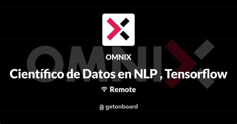 científico de datos en nlp tensorflow at omnix remote work from