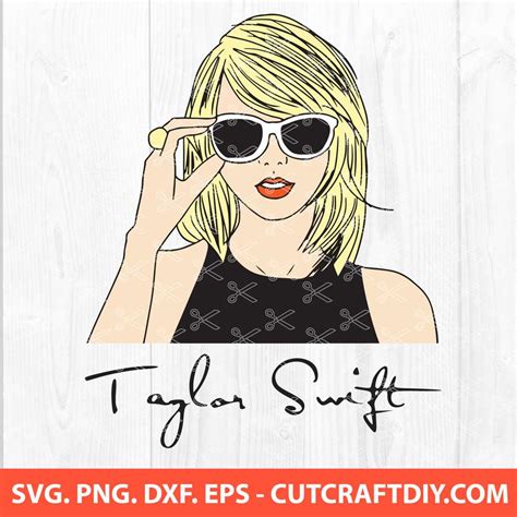 Taylor Swift Svg Taylor Swift Cricut Taylor Clipart Png Dxf Eps Cut Files For Cricut