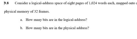 solved consider a logical address space of eight pages of 1