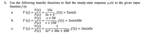 Solved 1 Use The Following Transfer Functions To Find The
