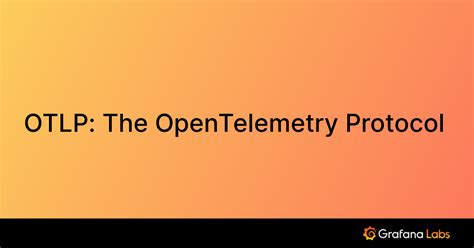 Otlp The Opentelemetry Protocol Grafana Cloud Documentation