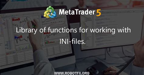 Library Of Functions For Working With Ini Files Library Metatrader 4 Download Metatrader