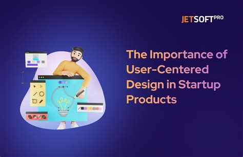 The Importance Of User Centered Design In Startup Products Jsp Blog