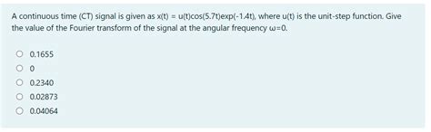 solved a continuous time ct ﻿signal is given as