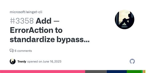 Add Erroraction To Standardize Bypass Flags · Issue 3358 · Microsoft Winget Cli · Github