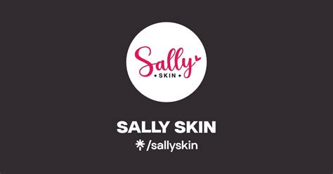 Sally Skin Instagram Facebook Tiktok Linktree
