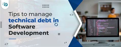 Tips To Manage Technical Debt In Software Development