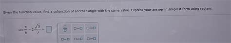 Solved Given The Function Value Find A Cofunction Of Chegg