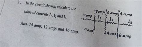 2 In The Circuit Shown Calculate The Value Of Currents I1 I2 And I3